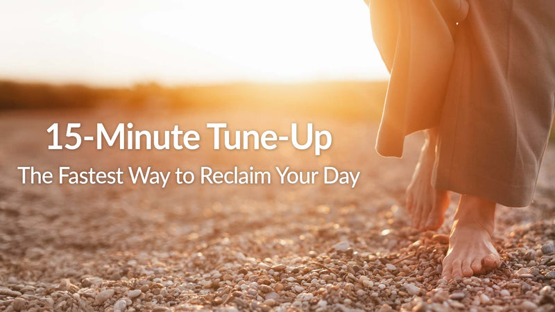 15-Minute Tune-Up: The Fastest Way to Reclaim Your Day – Therasage