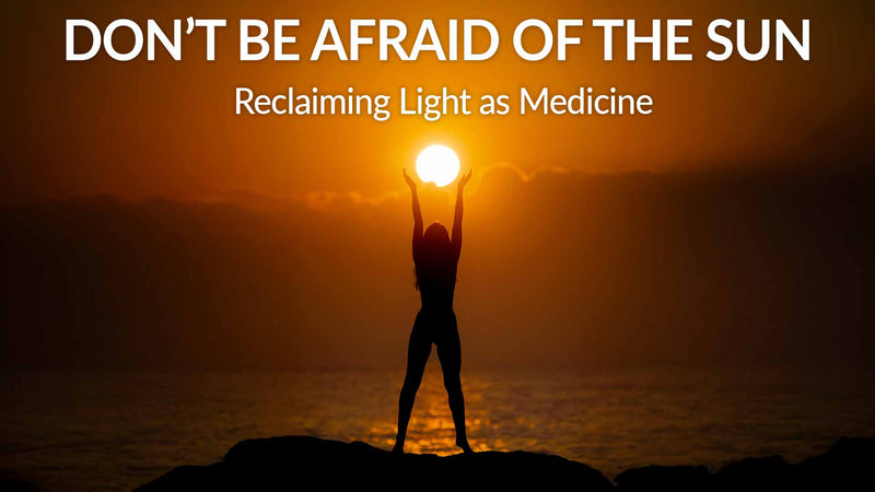 Don’t Be Afraid of the Sun: Reclaiming Light as Medicine – Therasage